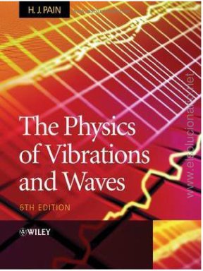 The physics of vibrations and waves 6th edition