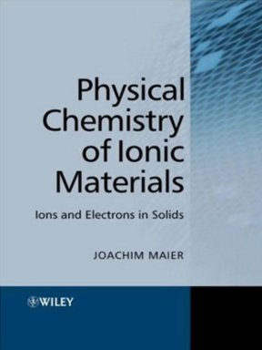 Physical chemistry of ionic materials ions and electrons in solids