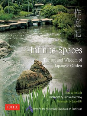 Infinite Spaces: The Art and Wisdom of the Japanese Garden; Based on ...