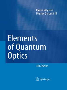 Elements of quantum optics 4th edition