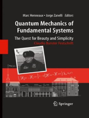 Quantum mechanics of fundamental systems; the quest for beauty and simplicity