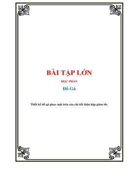 Thiết kế đồ gá phay mặt phẳng của bàn xe dao (có bản vẽ) contact: sp.doga.sp@gmail.com để nhận ...