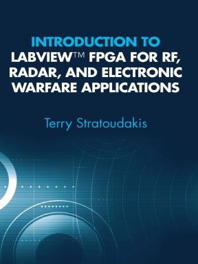 Introduction to LabVIEW FPGA for rf, radar, and electronic warfare applications (stratoudakis ...