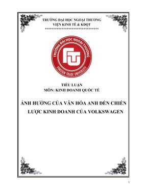 TIỂU LUẬN KINH DOANH QUỐC TẾ ẢNH HƯỞNG CỦA VĂN HÓA ANH ĐẾN CHIẾN LƯỢC ...