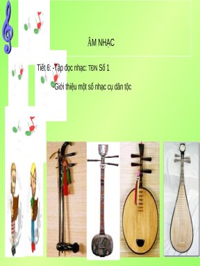 Tiet 6 TDN tap doc nhac so 1 gioi thieu nhac cu dan toc